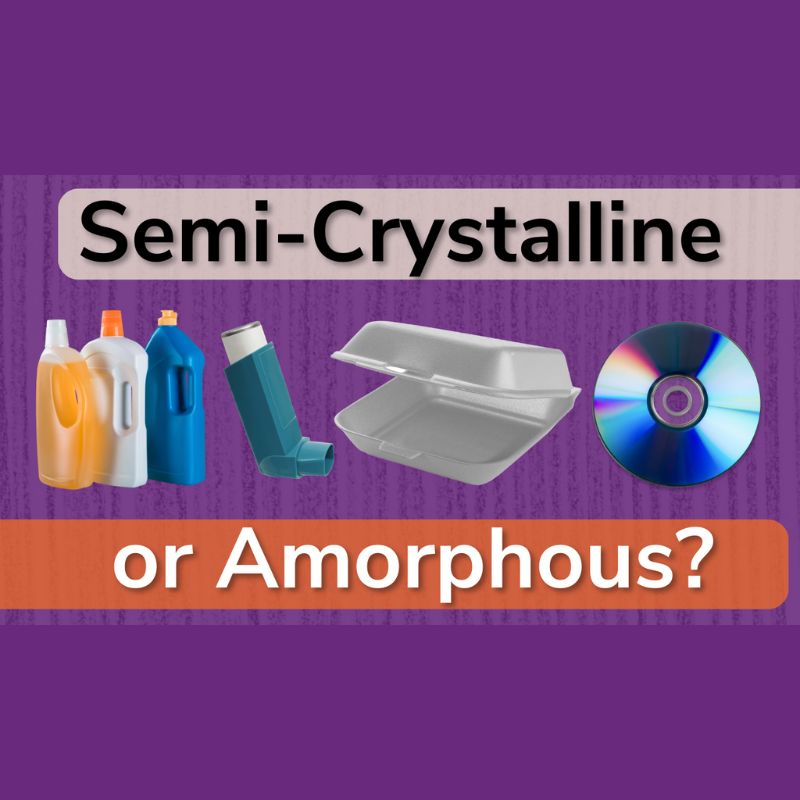 Video Series: Semi-Crystalline vs. Amorphous Resins | Polymeric Materials